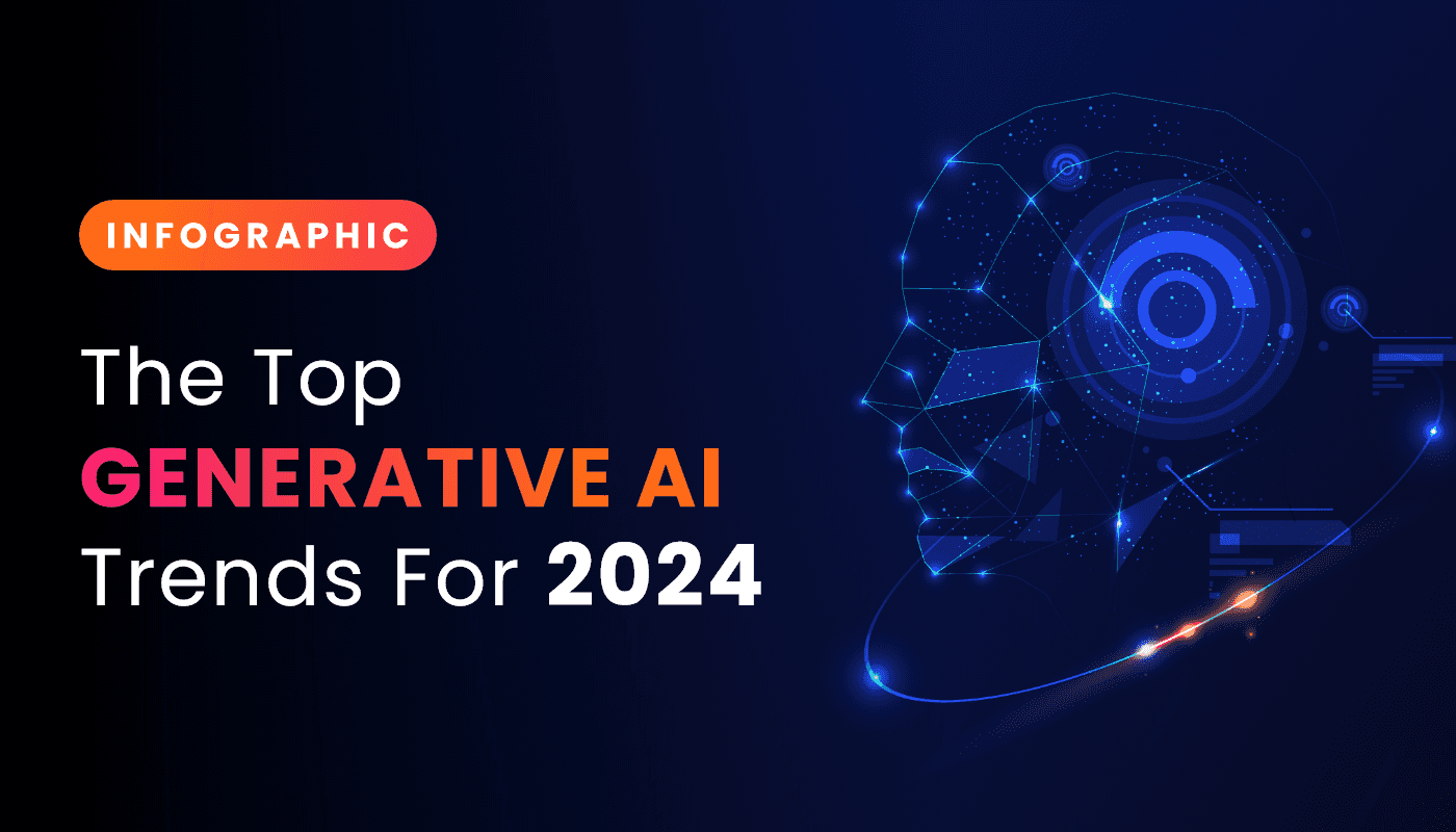 8 Cutting-edge Generative AI Trends that will dominate 2024
